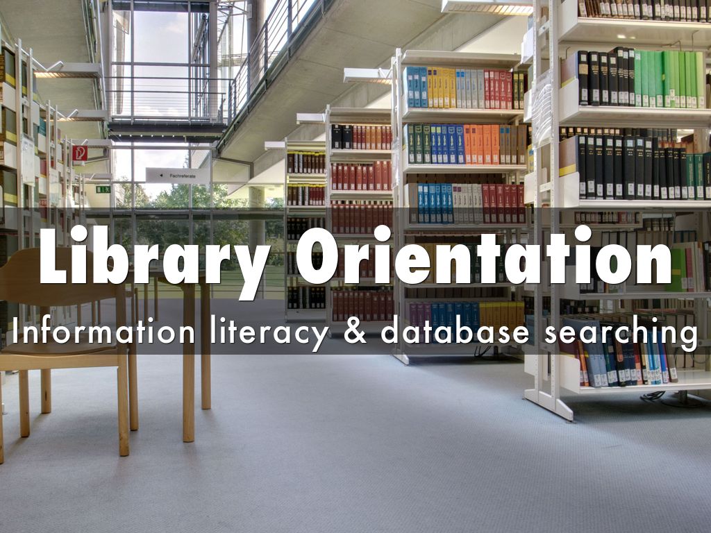 Library Orientation By Susan Mythen Library Orientation By Susan Mythen